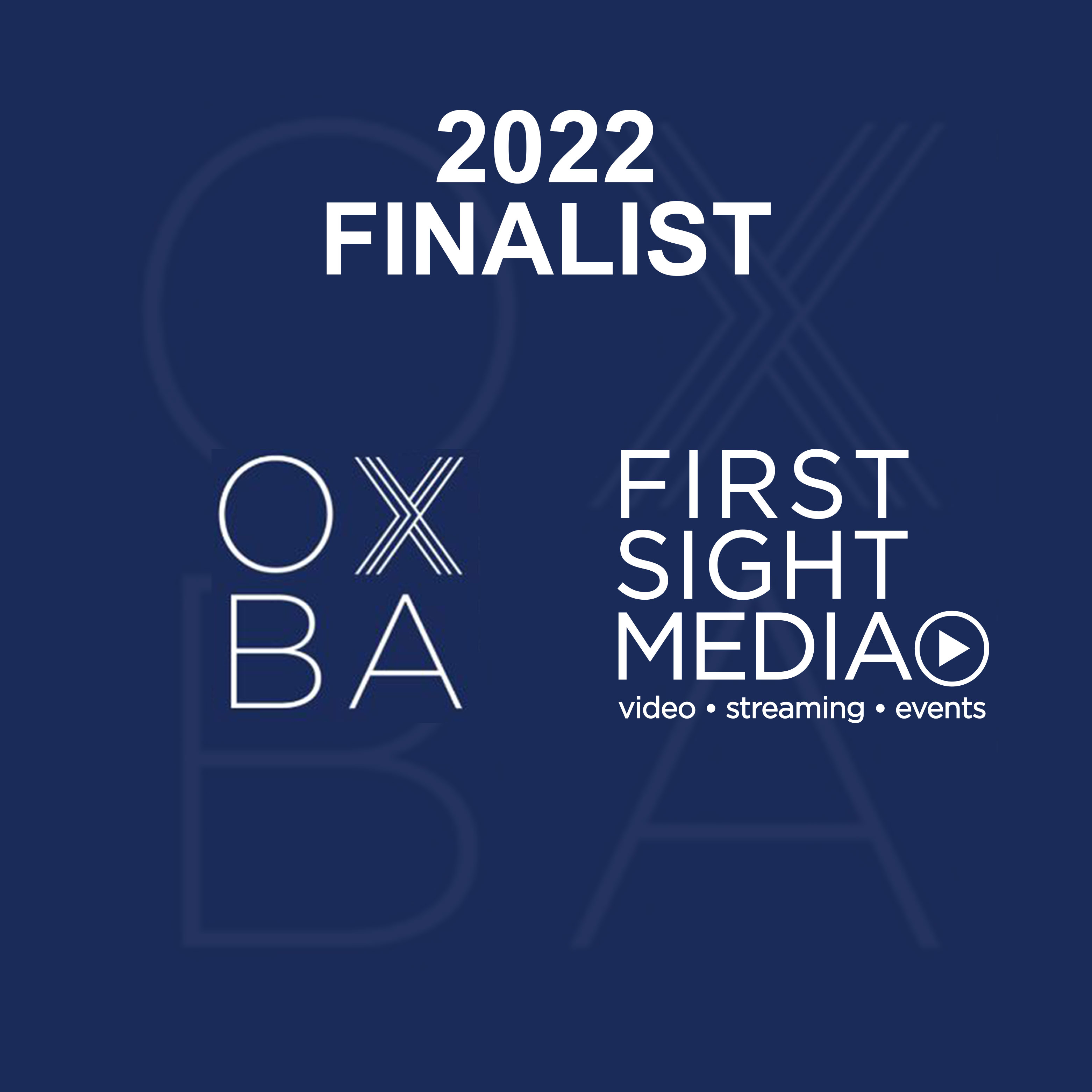 First Sight Media | First Sight Media OXBA Finalist